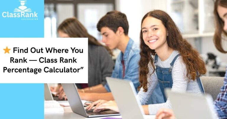 Class Rank Calculator: The Ultimate Guide for Students