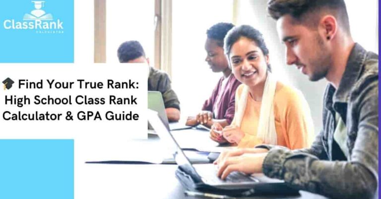 High School Class Rank Calculator – Know Your GPA & Percentile Easily